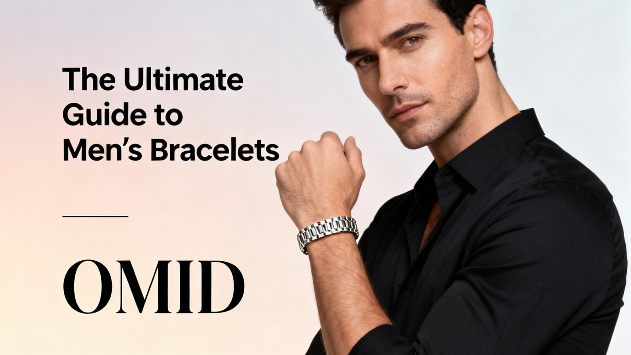The Ultimate Guide to Men’s Bracelets: How to Choose the Right Style f ...